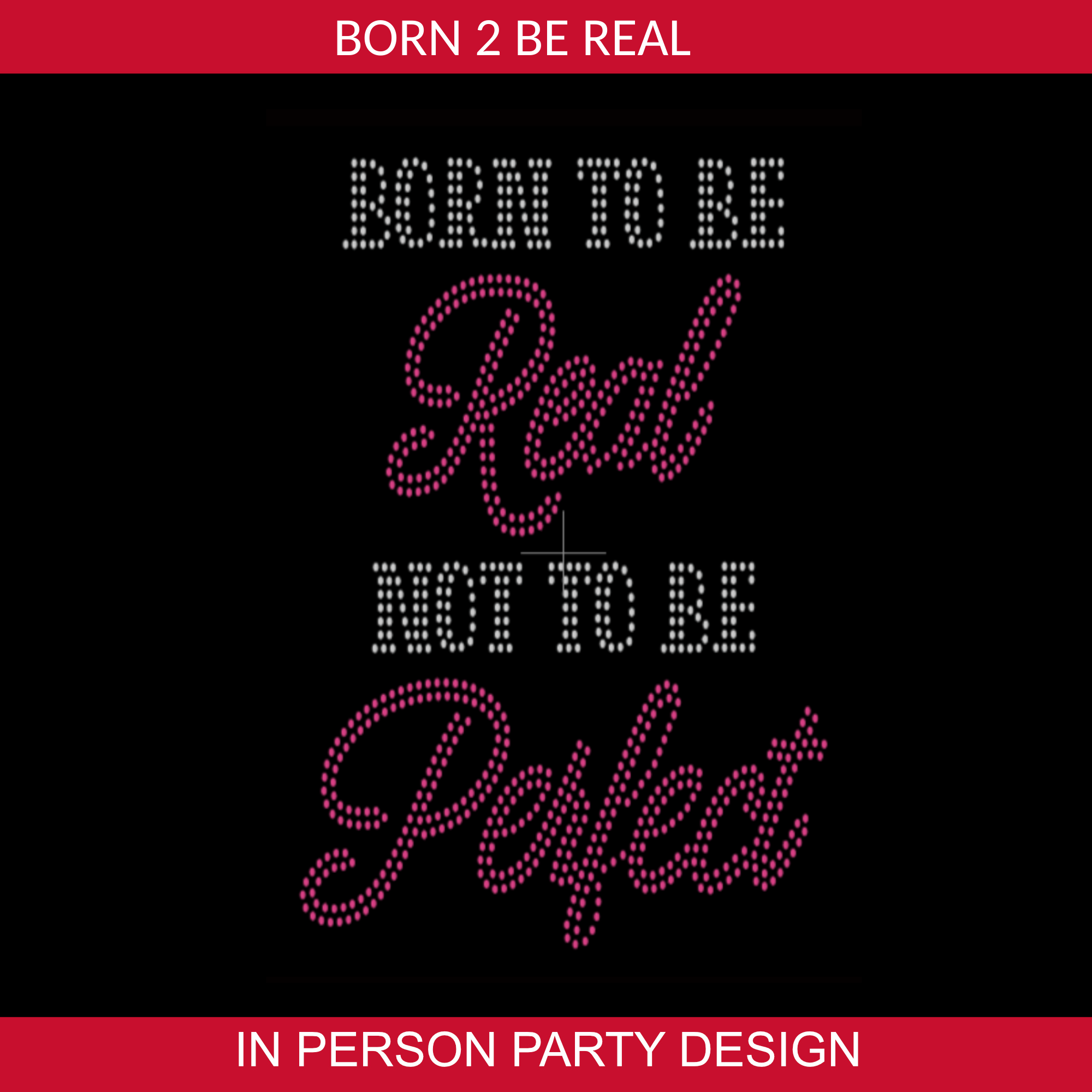 Born 2 B Real Not Perfect- design – UCME CREATIONS